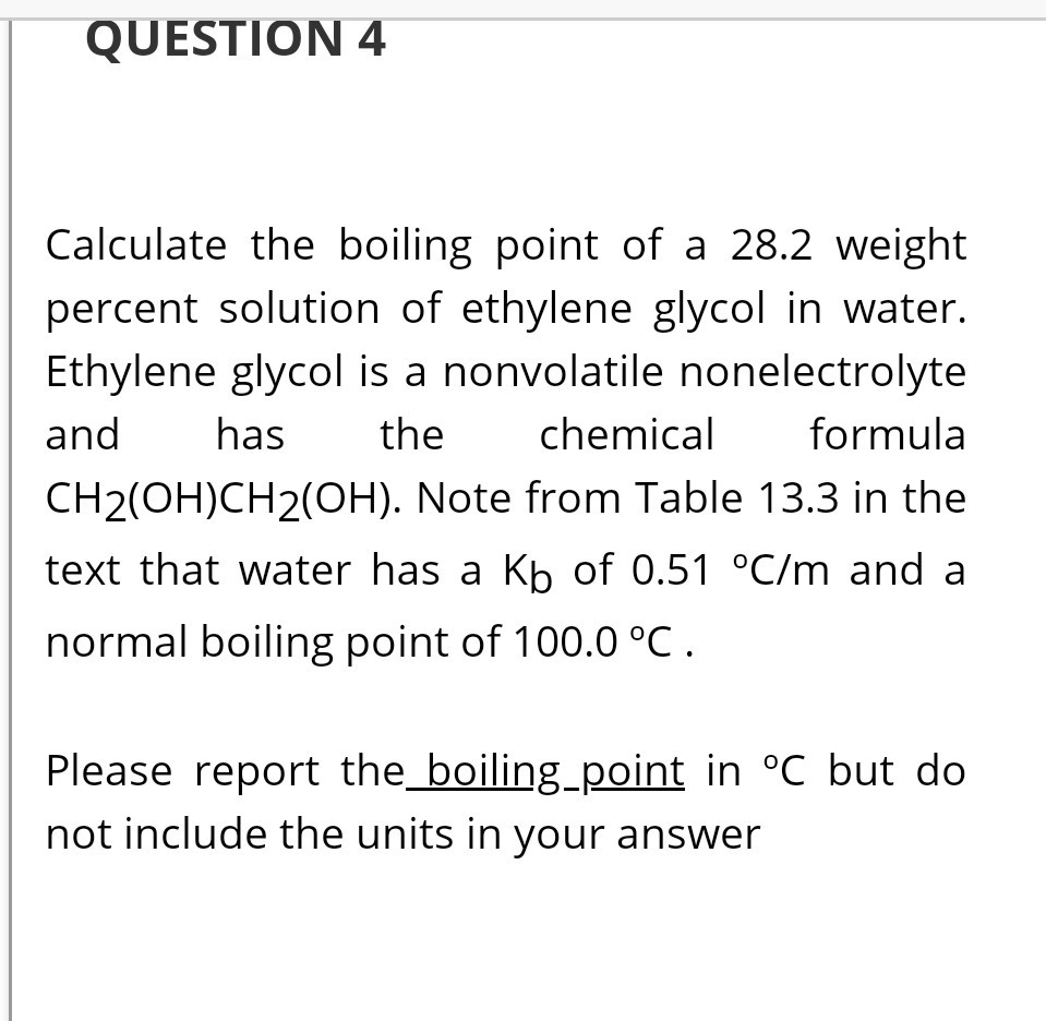 Solved QUESTION 4 Calculate the boiling point of a 28.2 | Chegg.com