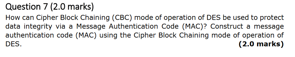 Solved Question 7 (2.0 marks) How can Cipher Block Chaining | Chegg.com