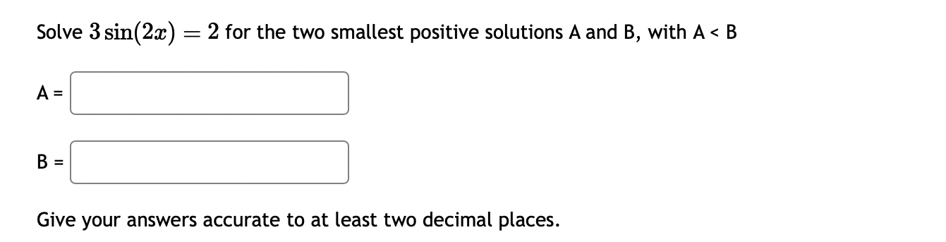 Solved Solve 3sin(2x)=2 ﻿for the two smallest positive | Chegg.com