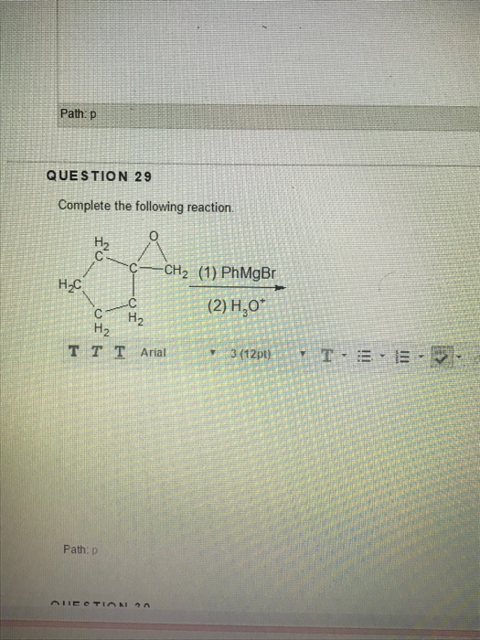 Solved Path p QUESTION 29 Complete the following reaction. | Chegg.com Solved Path p QUESTION 29 Complete the following reaction. | Chegg.com