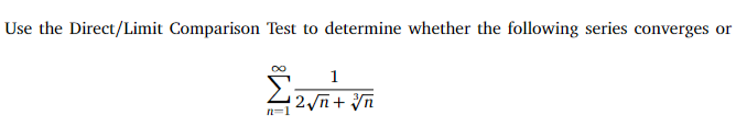 Solved Use the Direct/Limit Comparison Test to determine | Chegg.com