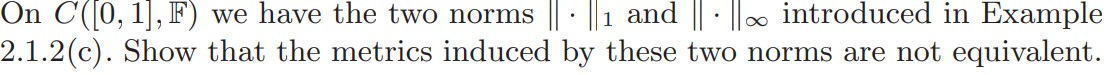 Solved On C([0,1],F) ﻿we have the two norms ||*||1 ﻿and | Chegg.com