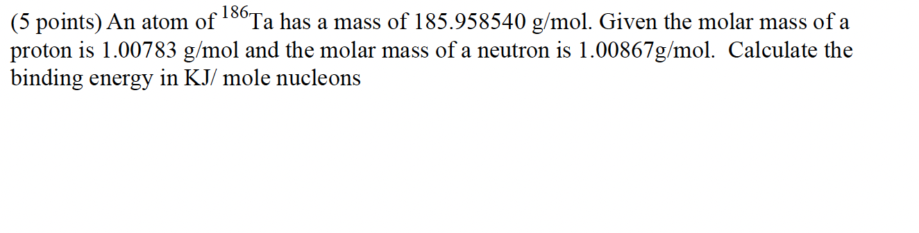 Solved (5 points) An atom of 186Ta has a mass of 185.958540 | Chegg.com
