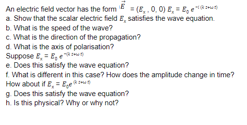 Solved An electric field vector has the form E = (Ex. 0,0) E | Chegg.com