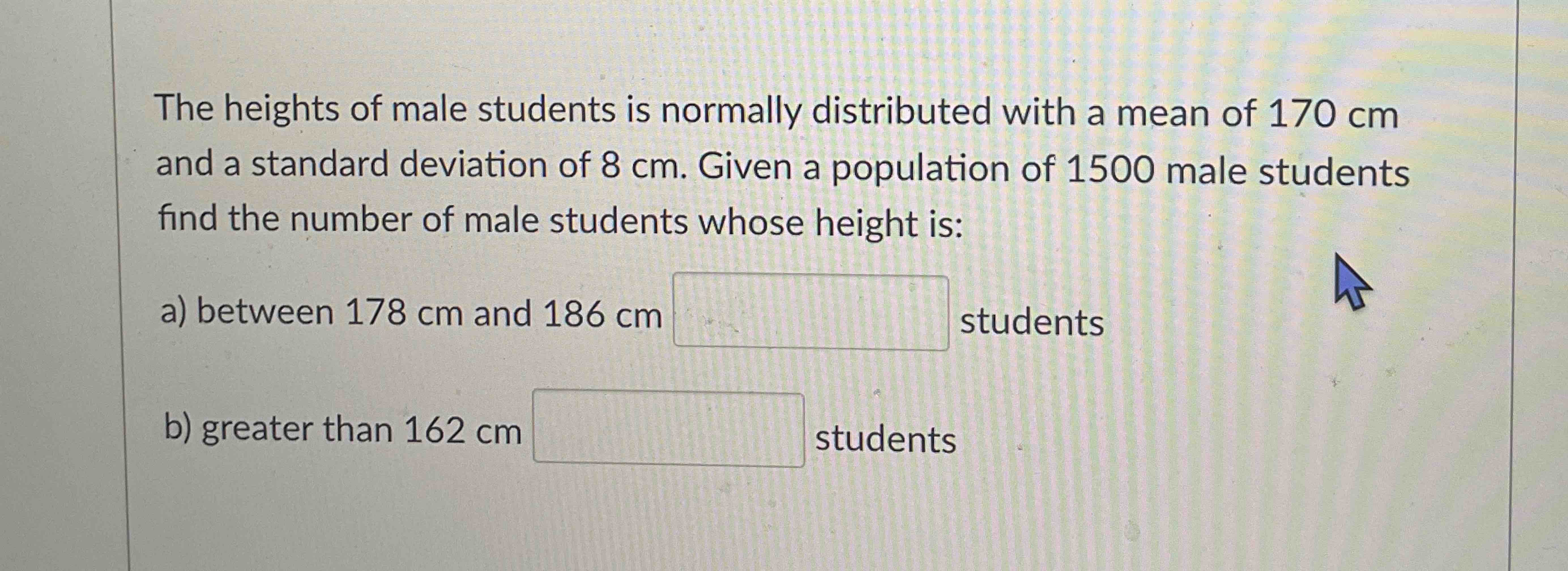 Solved The heights of male students is normally distributed | Chegg.com