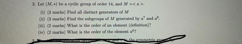 Solved 2. Let (M, *) be a cyclic group of order 14, and M=
