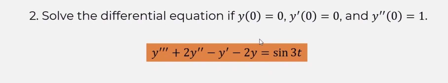Solved 2. Solve the differential equation if y(0)=0,y′(0)=0, | Chegg.com
