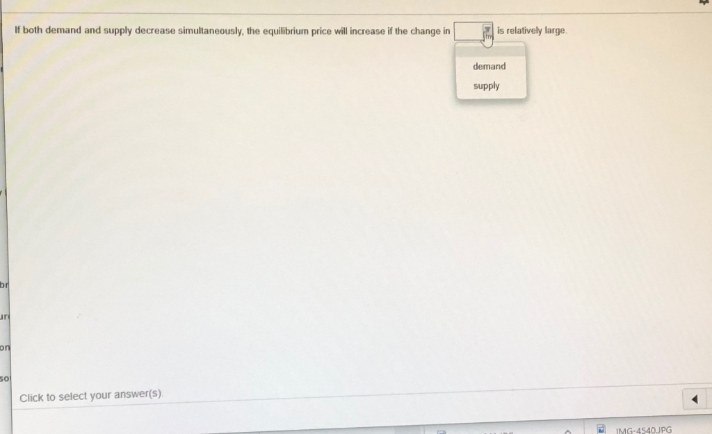 Solved If both demand and supply decrease simultaneously, | Chegg.com