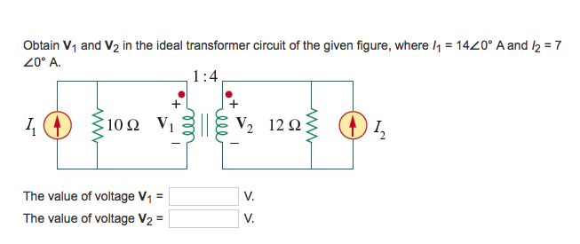 Solved and V, in the ideal transformer circuit of the given | Chegg.com