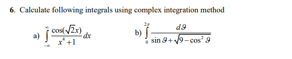 Solved 6. Calculate following integrals using complex | Chegg.com
