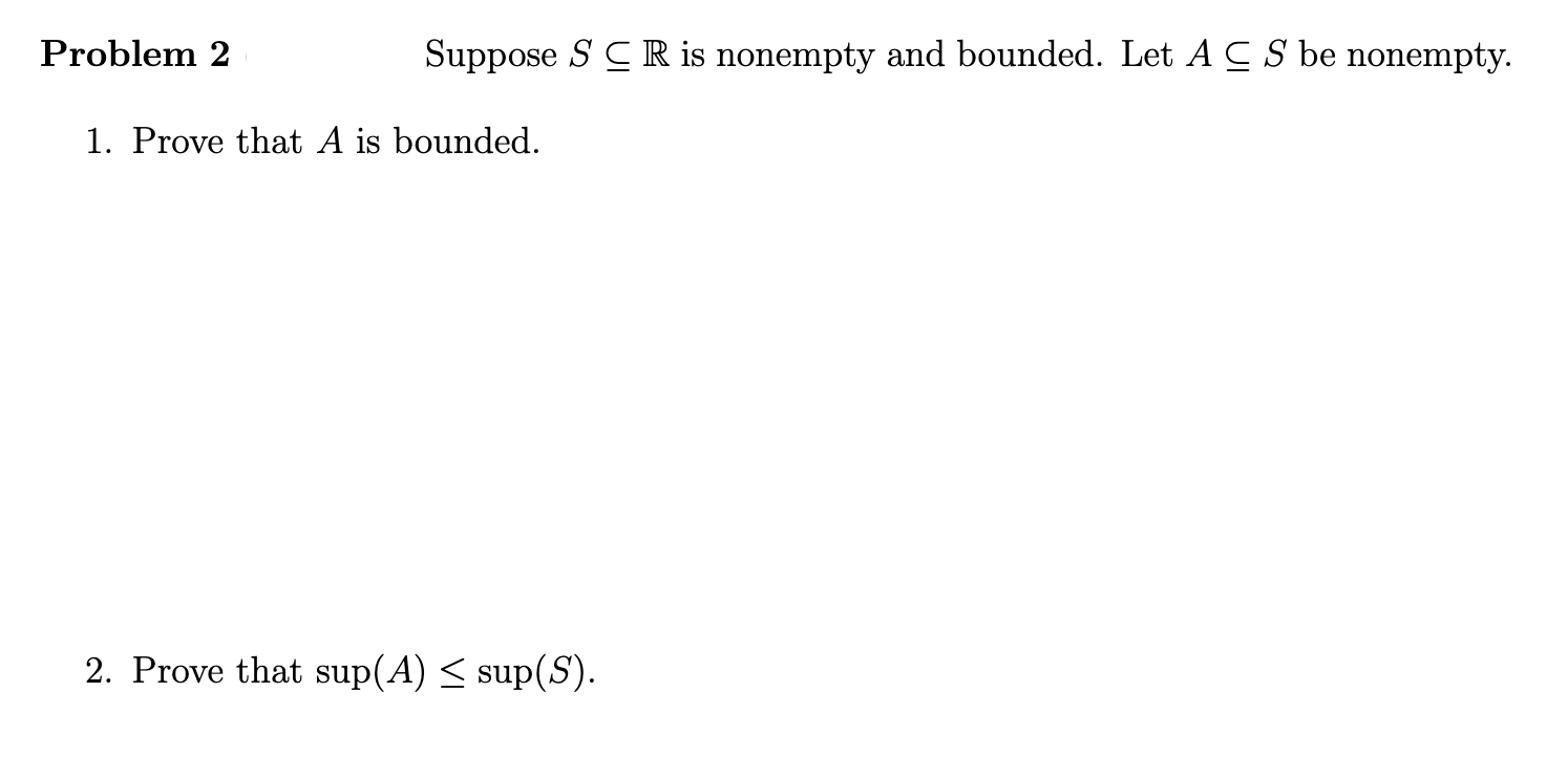 Solved Problem 2 ﻿Suppose SsubeR is nonempty and bounded. | Chegg.com