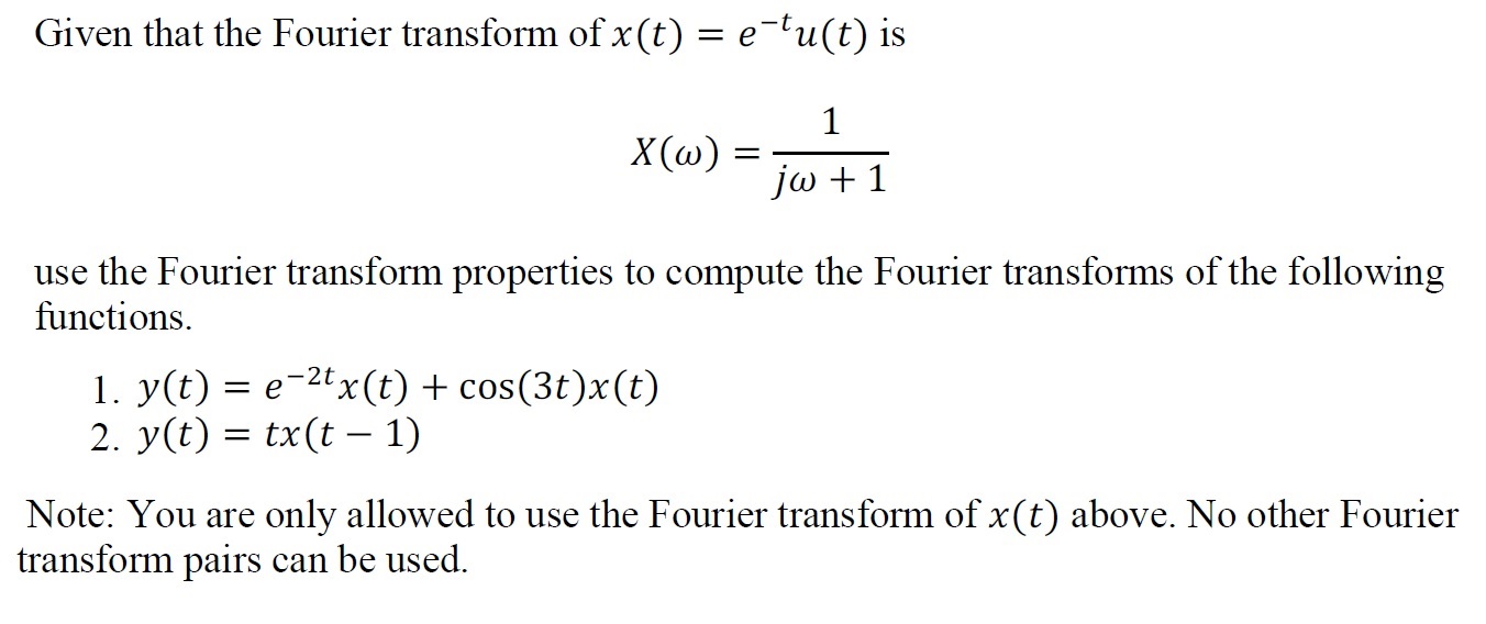 Solved Given that the Fourier transform of x(t)=e−tu(t) is | Chegg.com