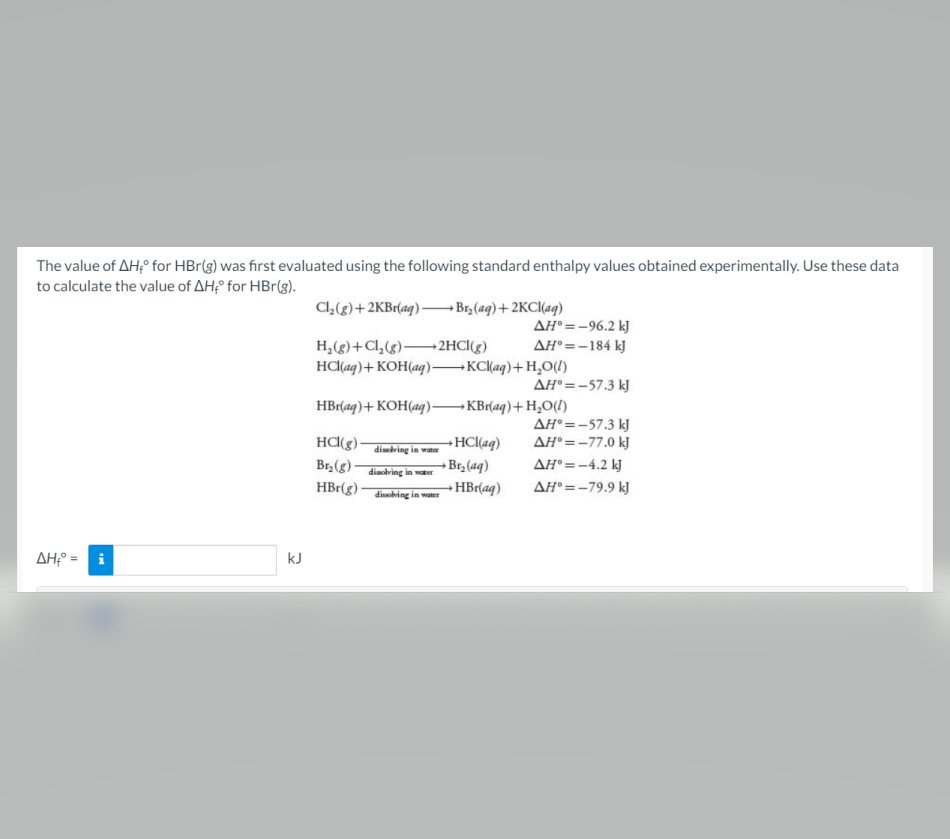 Solved The value of AH® for HBr(g) was first evaluated using | Chegg.com