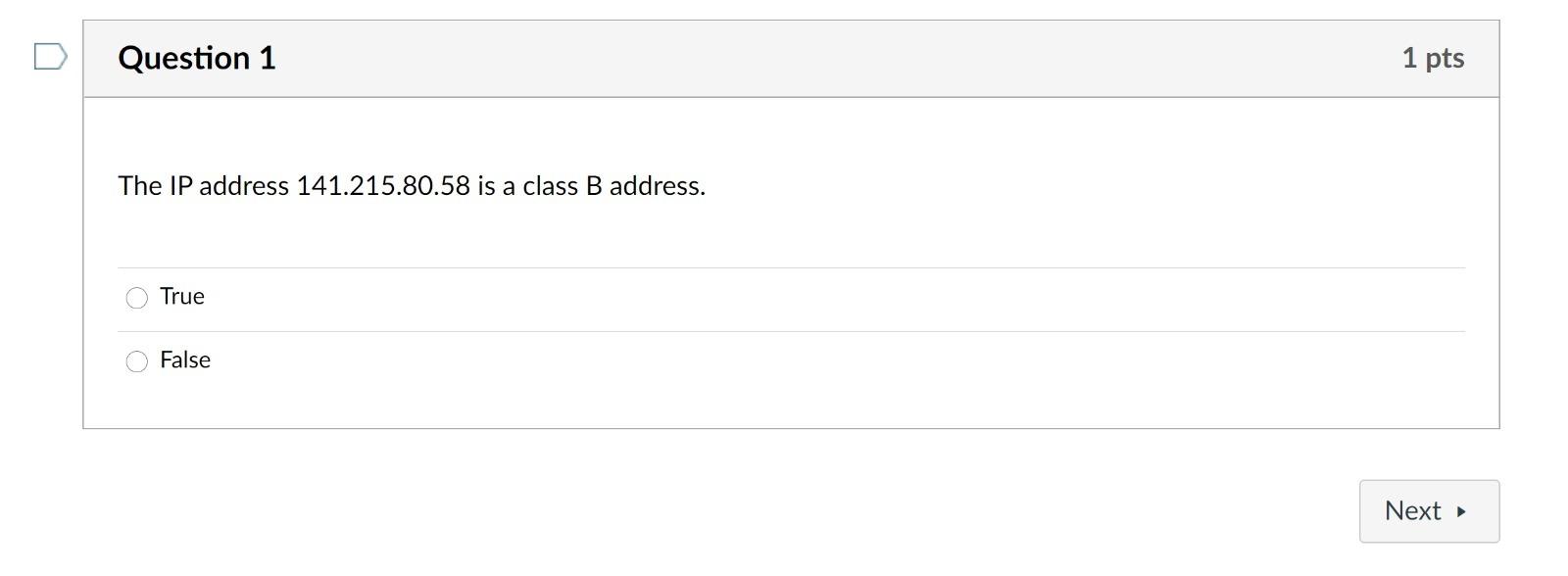 Solved Question 1 1 pts The IP address 141.215.80.58 is a | Chegg.com