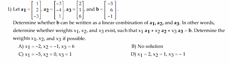 Solved 1) Let a1=⎣⎡12−3⎦⎤,a2=⎣⎡−3−41⎦⎤,a3=⎣⎡216⎦⎤, and | Chegg.com