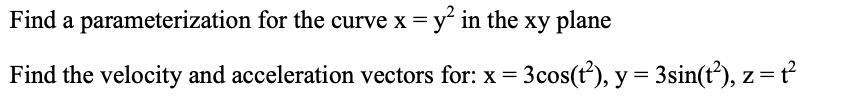 Solved Find a parameterization for the curve x=y2 in the xy | Chegg.com