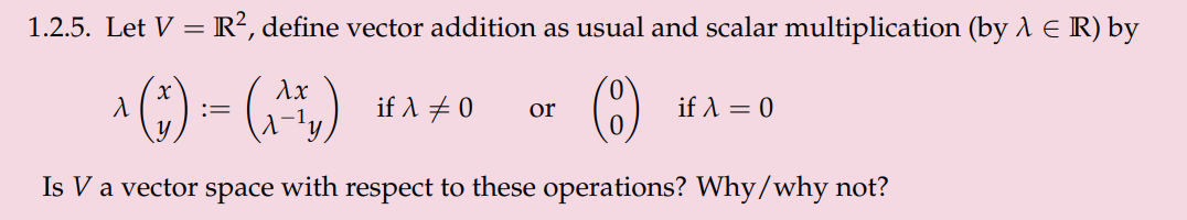 Solved 1.2.5. Let V = R2, define vector addition as usual | Chegg.com