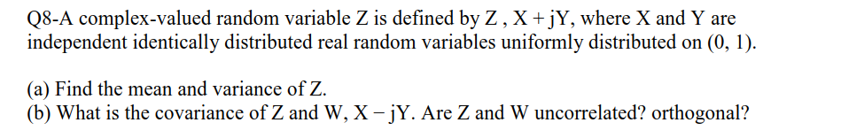 Solved 8-A complex-valued random variable Z is defined byZ, | Chegg.com