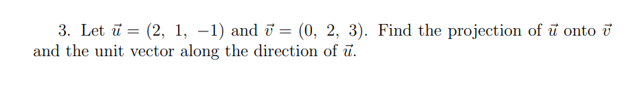 Solved Let vec(u)=(2,1,-1) ﻿and vec(v)=(0,2,3). ﻿Find the | Chegg.com