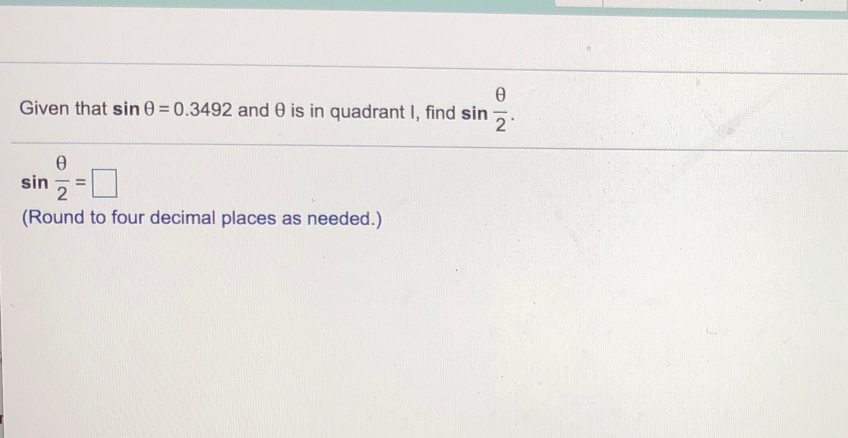 Solved Given that sin 0 = 0.3492 and 0 is in quadrant I, | Chegg.com