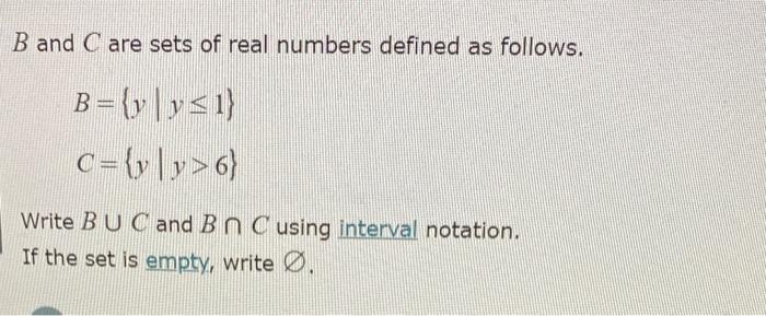 Solved B and C are sets of real numbers defined as | Chegg.com