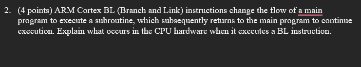 Solved 2. (4 points) ARM Cortex BL (Branch and Link) | Chegg.com