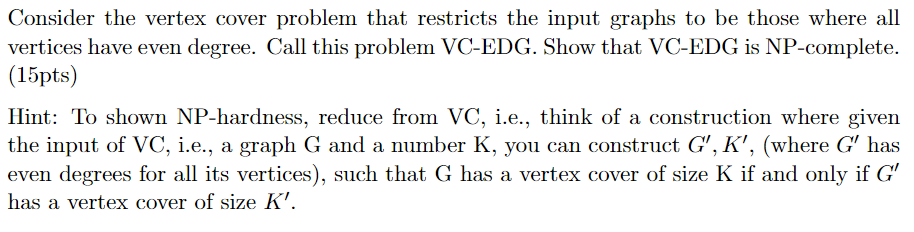 Solved Consider The Vertex Cover Problem That Restricts The