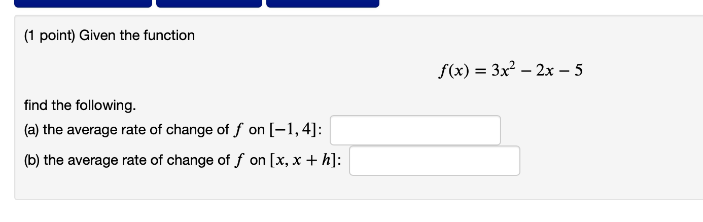 Solved (1 point) Given the function f(x) = 3x2 – 2x - 5 find | Chegg.com
