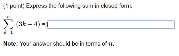 Solved (1 point) Express the following sum in closed form. | Chegg.com