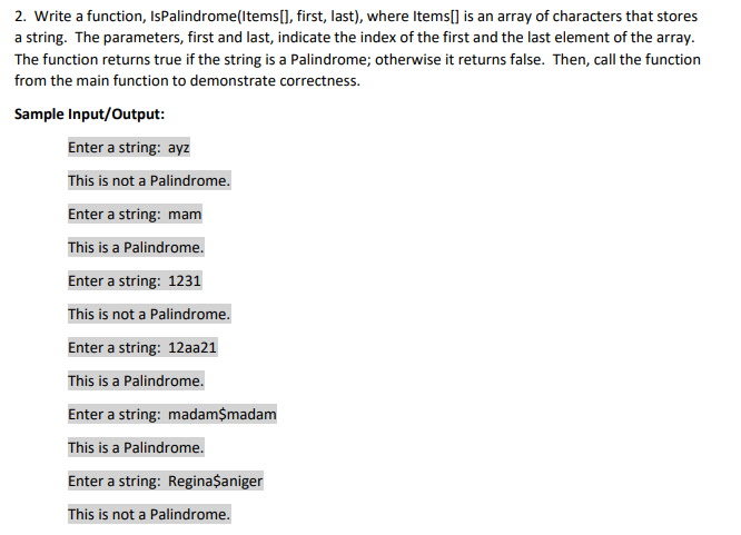 Solved 2 Write A Function Ispalindrome Items[] First