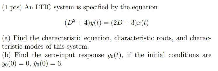 Solved (1 pts) An LTIC system is specified by the equation | Chegg.com