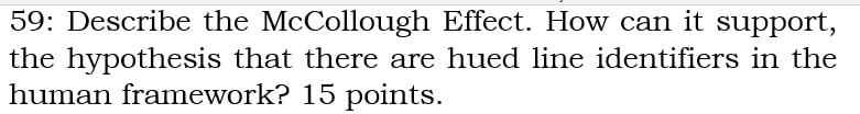 Solved 59: Describe the McCollough Effect. How can it | Chegg.com