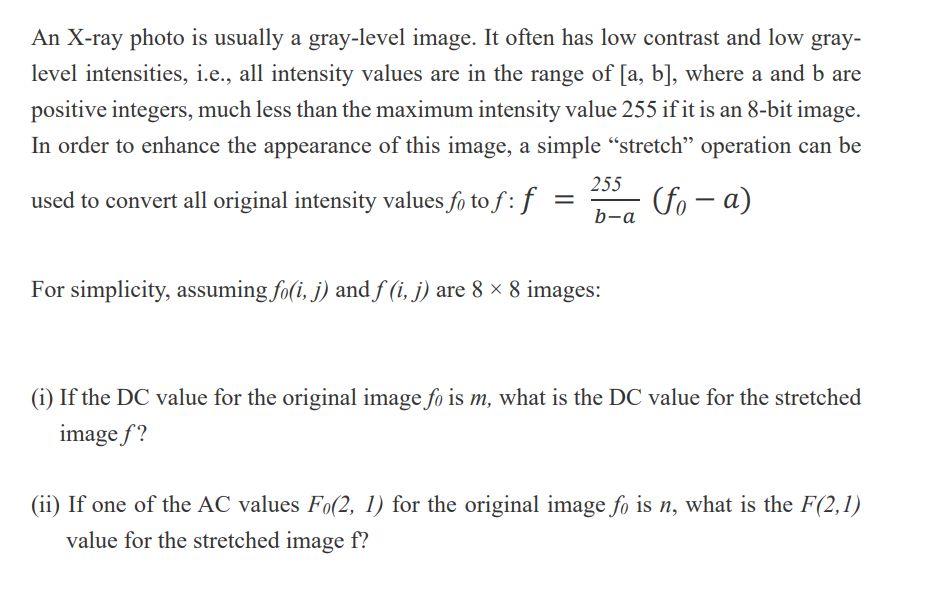 Solved An X-ray photo is usually a gray-level image. It | Chegg.com