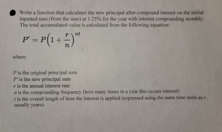 Solved Write a function that calculates the new principal | Chegg.com