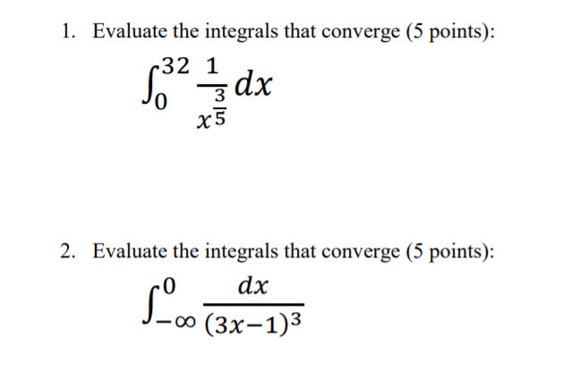 Solved 1. Evaluate the integrals that converge (5 points): | Chegg.com