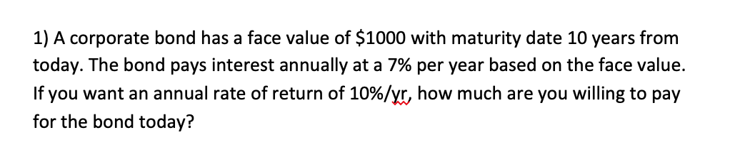 Solved 1) A corporate bond has a face value of $1000 with | Chegg.com