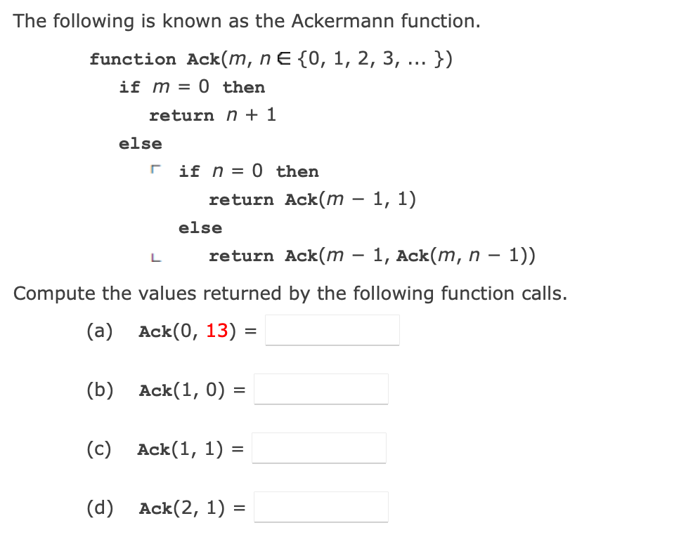 Solved The following is known as the Ackermann function. | Chegg.com