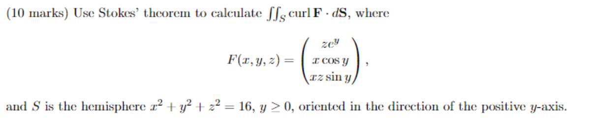 Solved (10 marks) Use Stokes' theorem to calculate | Chegg.com