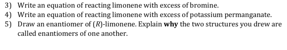 Solved 3) Write an equation of reacting limonene with excess | Chegg.com