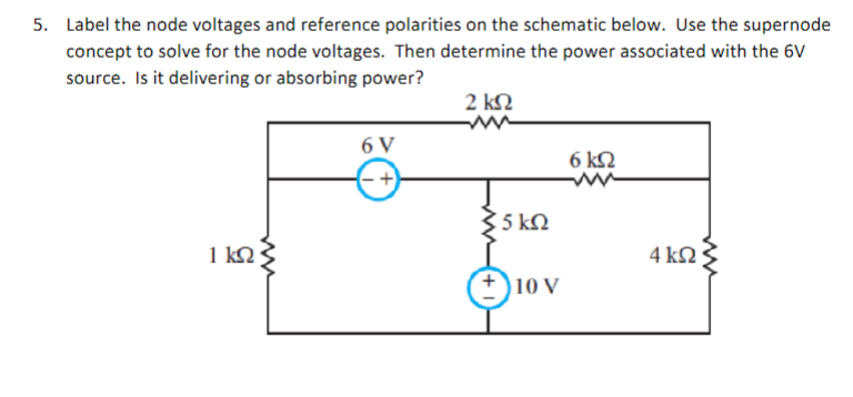 Solved 5. Label the node voltages and reference polarities | Chegg.com