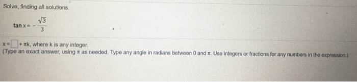Solved Solve, finding all solutions tan x = - squareroot 3/3 | Chegg.com