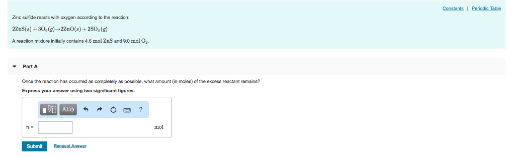 Solved Constants | Periodic Table Zinc sulfide reacts with | Chegg.com