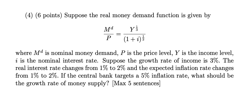 Solved (4) (6 points) Suppose the real money demand function | Chegg.com