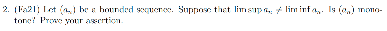 Solved 2. (Fa21) Let (an) be a bounded sequence. Suppose | Chegg.com