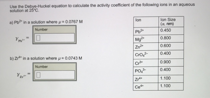 Solved Use the Debye-Huckel equation to calculate the | Chegg.com