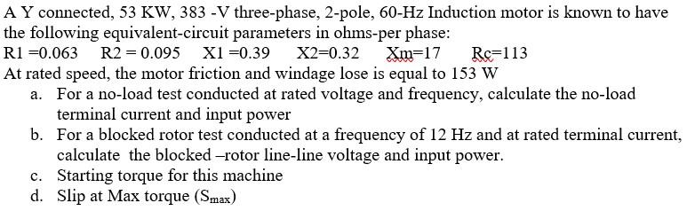 Solved A Y connected, 53 KW, 383 -V three-phase, 2-pole, | Chegg.com