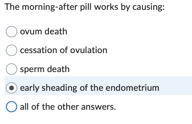 Solved The morning-after pill works by causing:ovum | Chegg.com