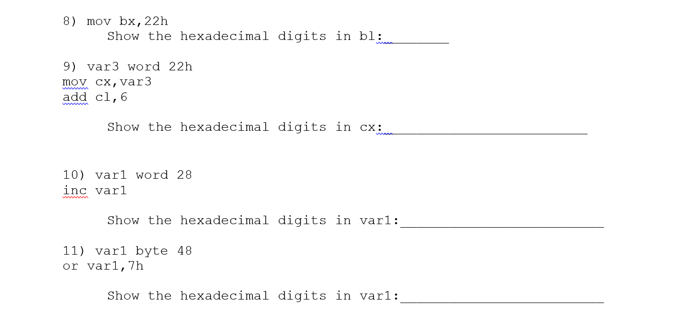 Solved 8) mov bx, 22h Show the hexadecimal digits in bl: 9) | Chegg.com