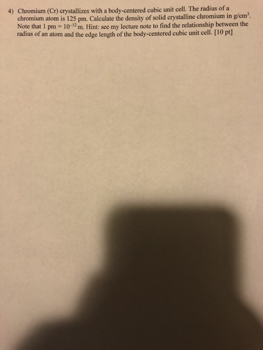 Solved 4) Chromium (Cr) crystallizes with a body-centered | Chegg.com