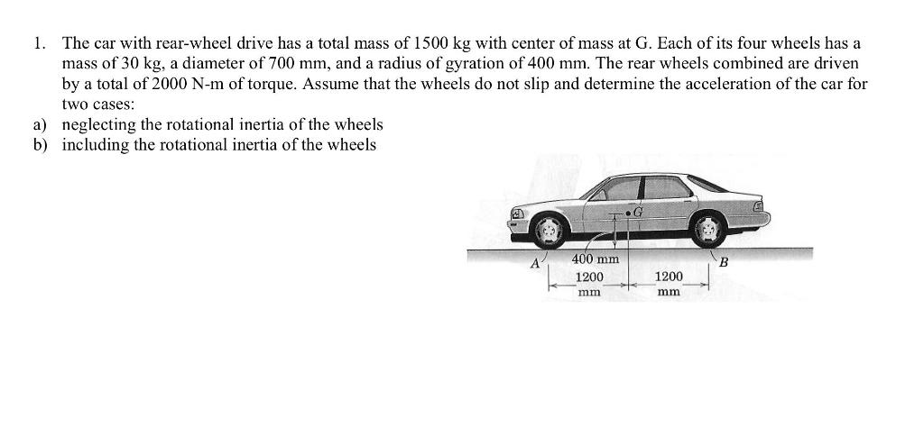 Solved 1. The car with rear-wheel drive has a total mass of | Chegg.com
